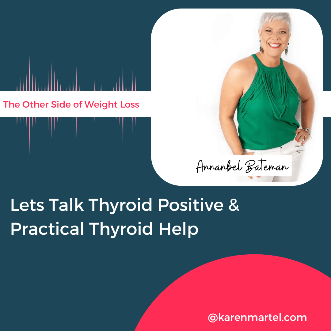 Lets Talk Thyroid Positive & Practical Thyroid Help with Annabel Batem – karenmartel