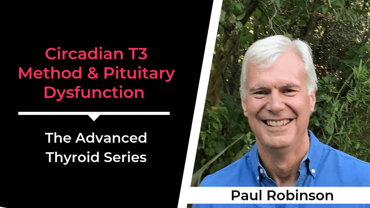 Circadian T3 Method & Pituitary Dysfunction with Paul Robinson – Midlife Solutions with Karen Martel