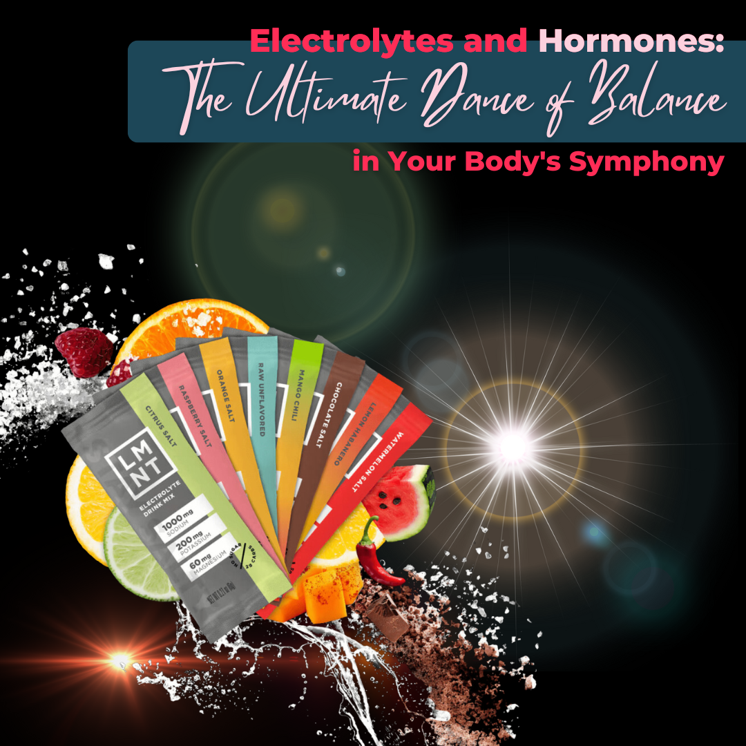 Electrolytes and Hormones: The Ultimate Dance of Balance in Your Body ...