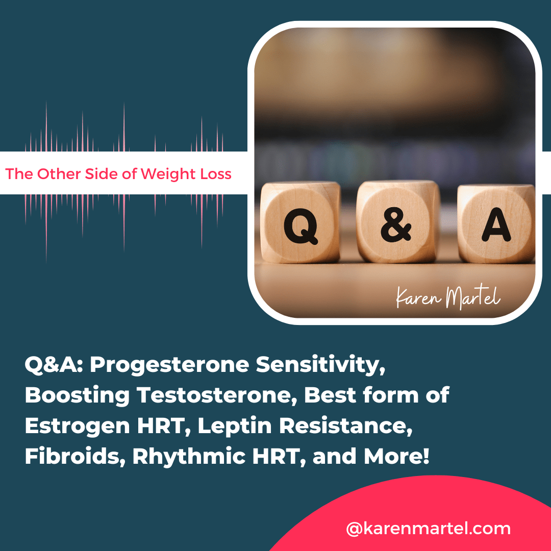 Q&A: Progesterone Sensitivity, Boosting Testosterone, Best form of Est ...