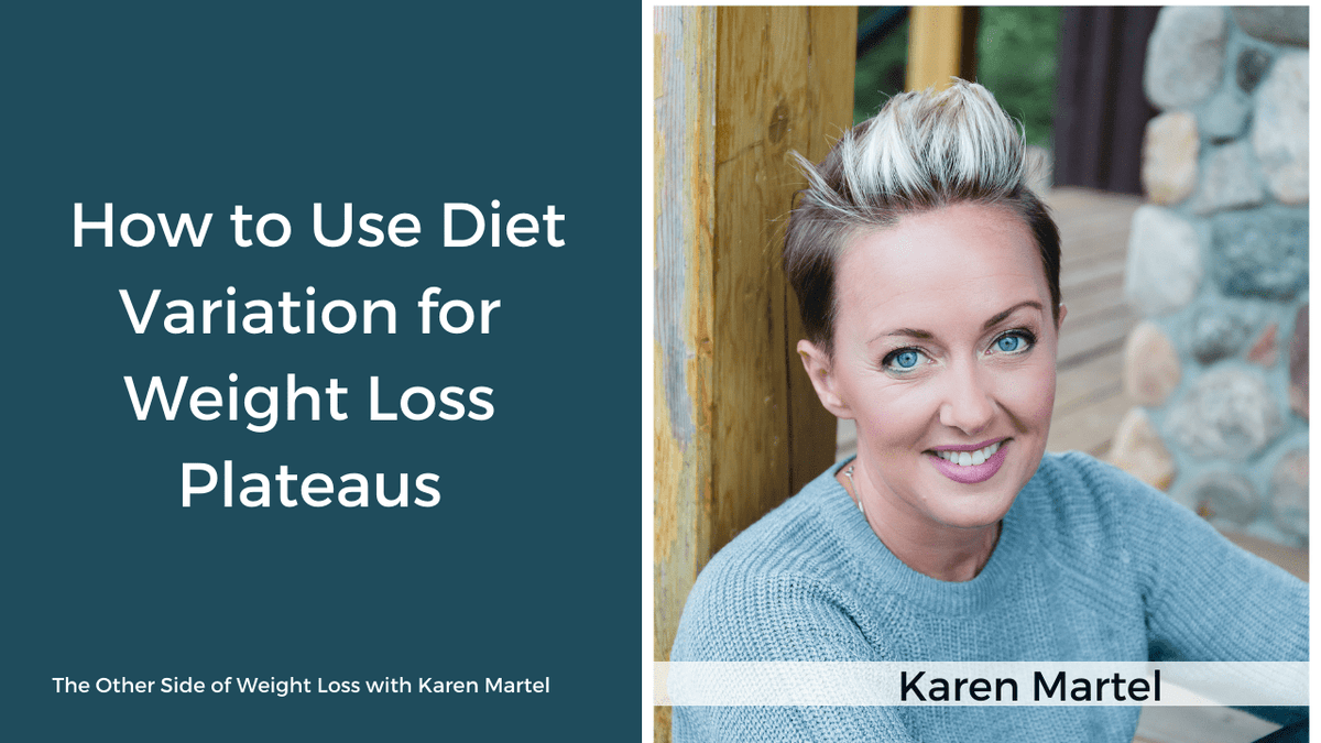 How to Use Diet Variation for Weight Loss Plateaus – karenmartel