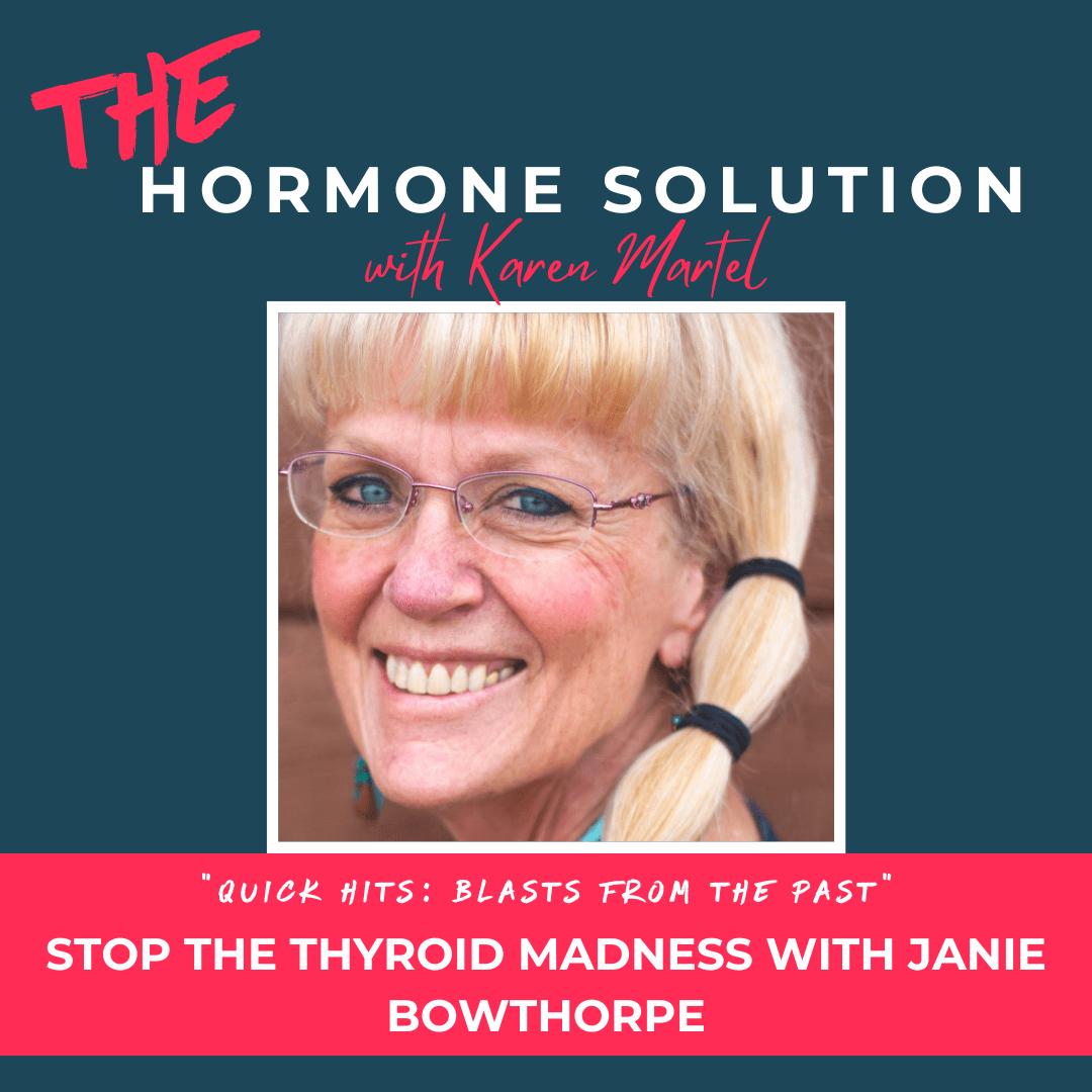 Quick Hits: Stop The Thyroid Madness with Janie Bowthorpe – Midlife ...