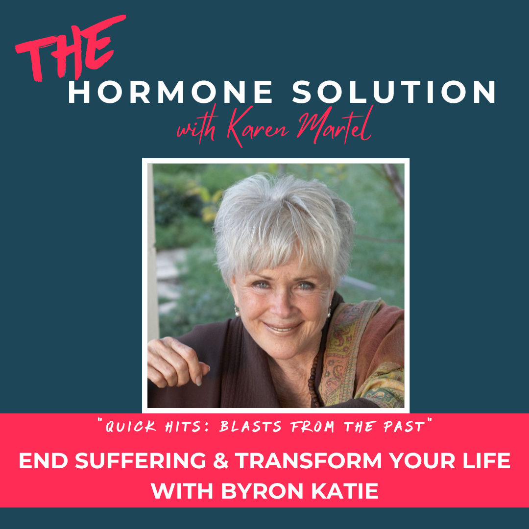Quick Hits: End Suffering & Transform Your Life with Byron Katie ...