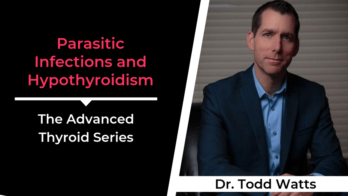 Parasitic Infections and Hypothyroidism with Dr. Todd watts – Midlife ...